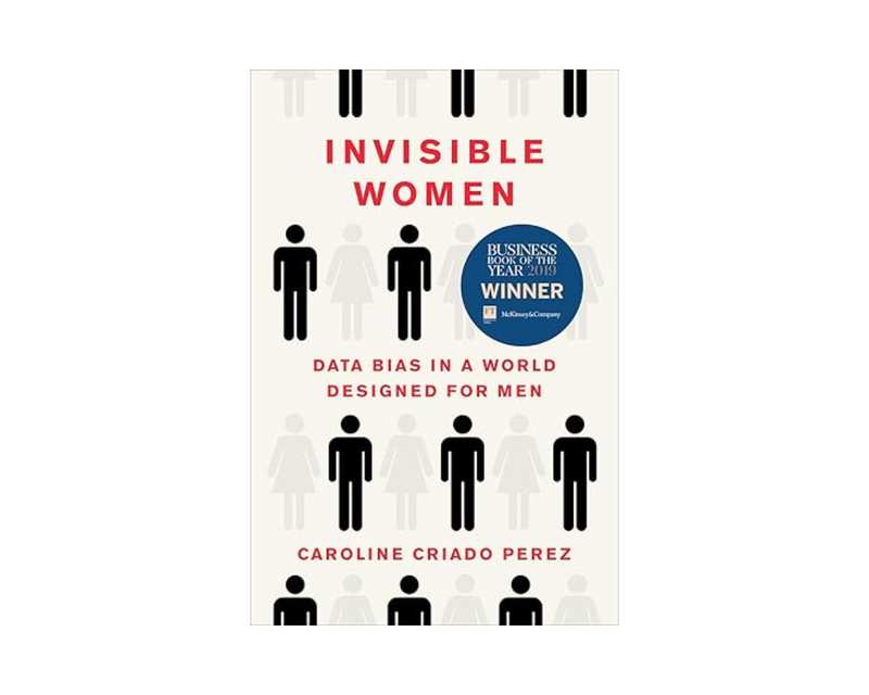 Books – Invisible Women: Data Bias in a World Designed for Men | Goody